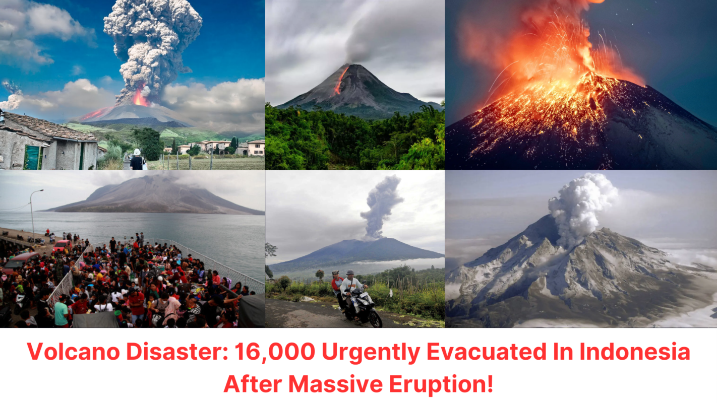 Dangerous Volcano Disaster: 16,000 Evacuated In Indonesia!