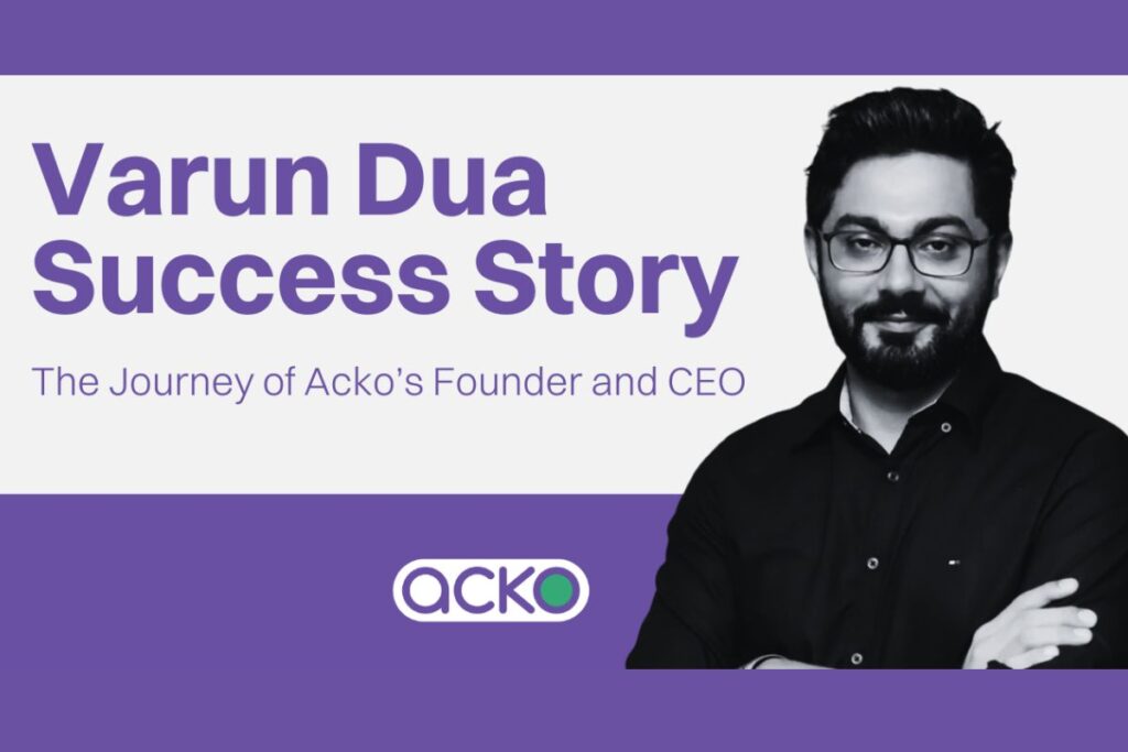 Varun Dua: The Visionary Behind Acko, An 8800 CR Insurance Trailblazer ...